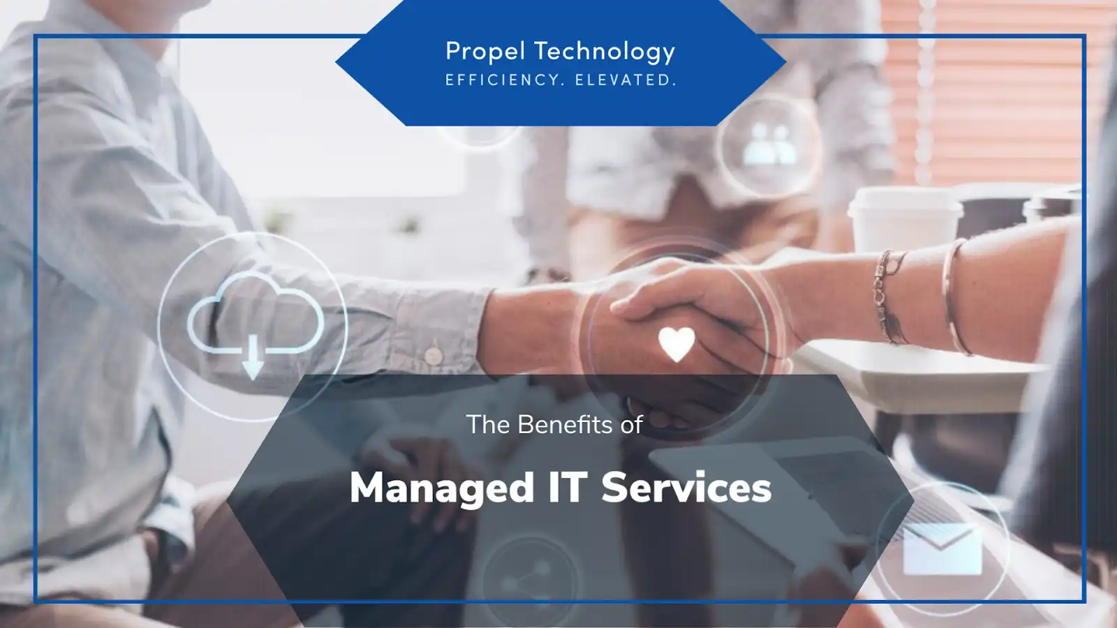 What Are the Benefits of Managed IT Services | Propel Technology